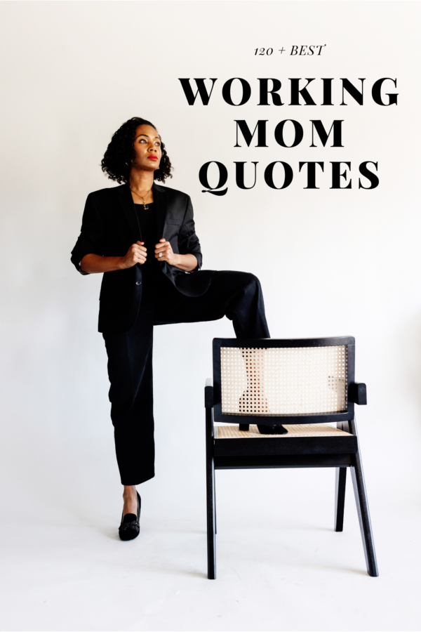 120+ Inspirational Quotes for Working Moms